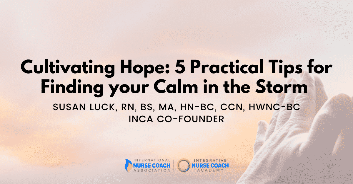Cultivating Hope - 5 Practical Tips | INurseCoach